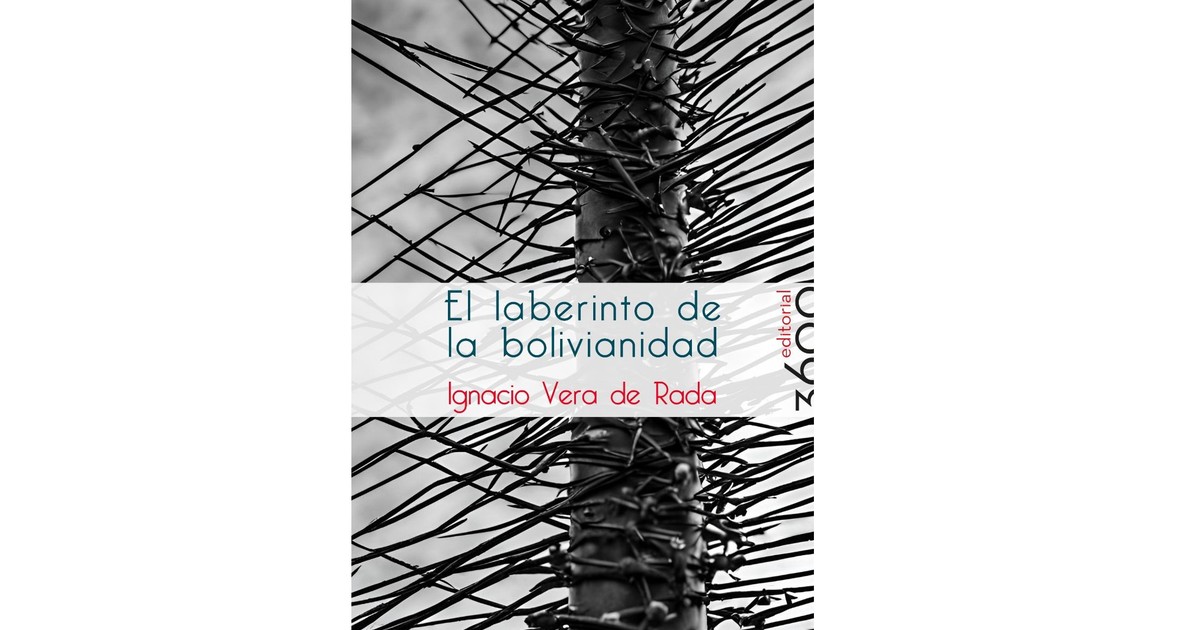 Ignacio Vera de Rada presentará su libro El laberinto de la bolivianidad